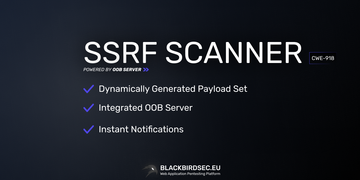 Advanced Cloud-based Server-Side Request Forgery SSRF Scanner | BLACKBIRD